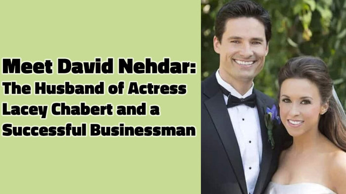Meet David Nehdar: The Husband of Actress Lacey Chabert and a Successf
